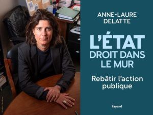 L'État droit dans le mur, Anne-Laure Delatte, Éditions Fayard - Surbooké